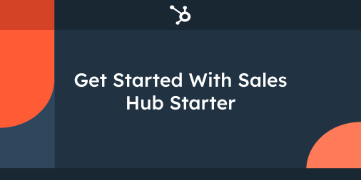 Unlock Sales Success with Sales Hub Starter: Streamline Your Processes ...