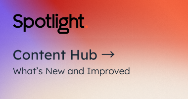 What's New and Improved in Content Hub