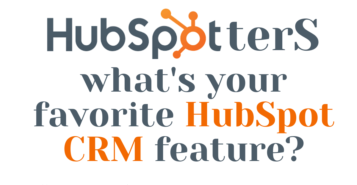 HubSpot Community - What is HubSpots favorite features inside their CRM ...
